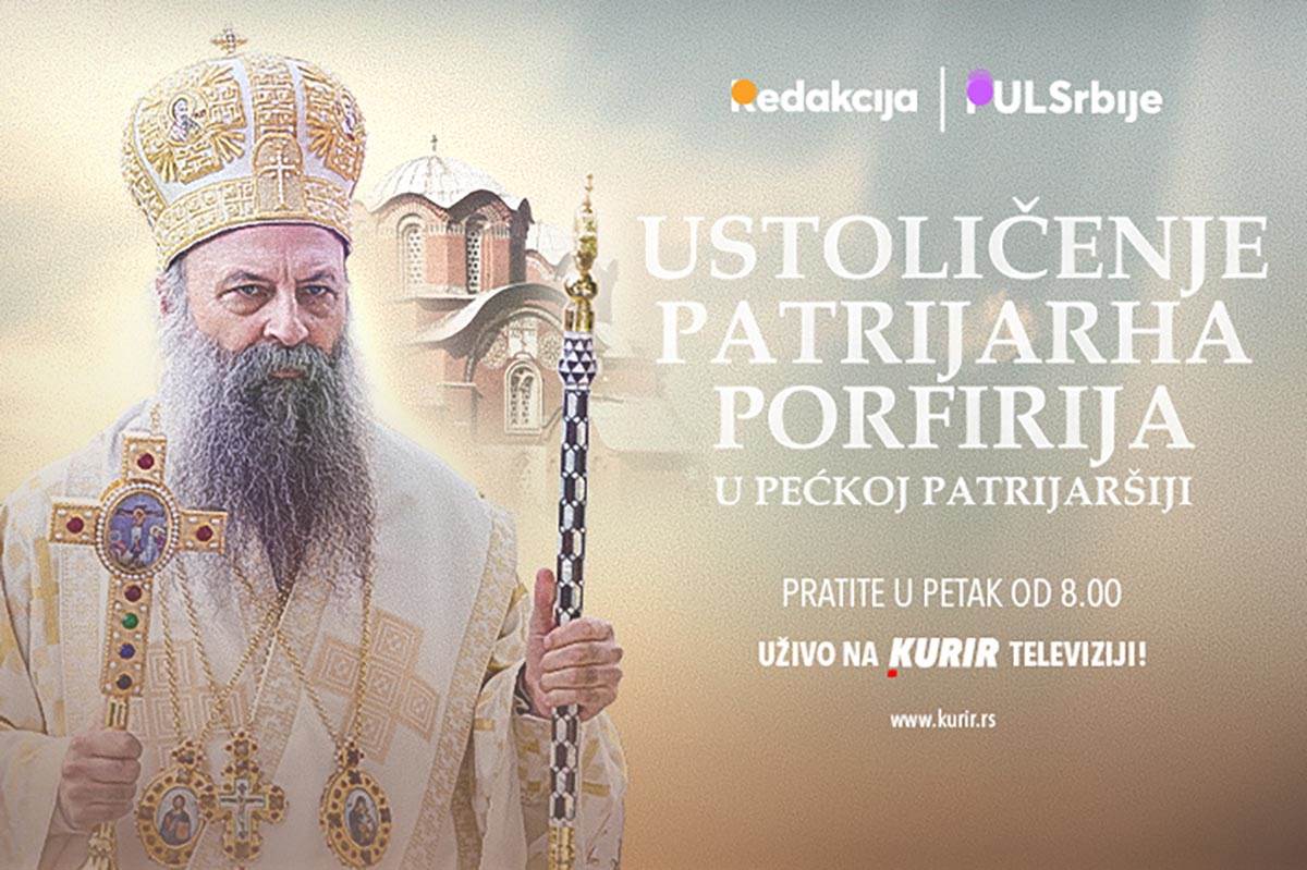 USTOLIČENJE PATRIJARHA SRPSKOG PORFIRIJA U PEĆKOJ PATRIJARŠIJI: Pratite danas uživo na Kurir ...