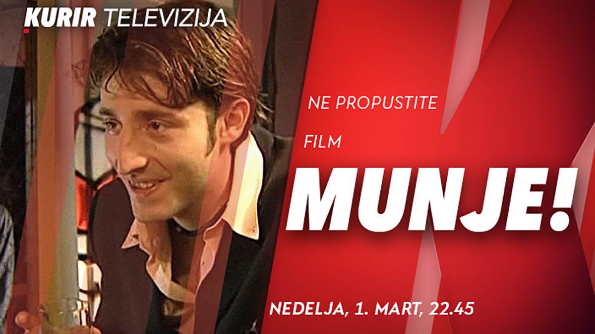 NE PROPUSTITE FILM “MUNJE!” U NEDELJU, 1. MARTA, OD 22.45, NA KURIR ...