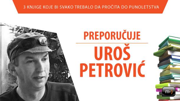 Uroš Petrović, pisac preporučuje knjige za čitanje | Mondo